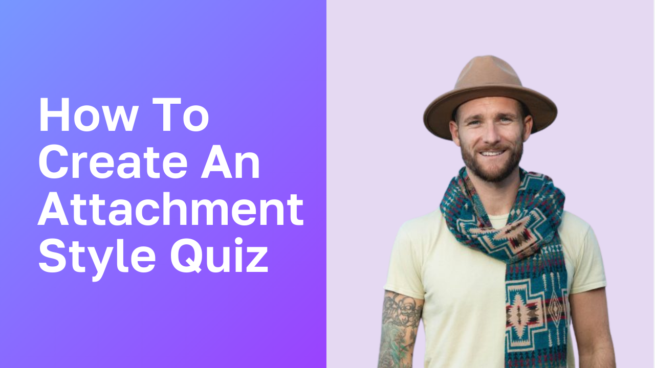 How to Create an Attachment Style Quiz | Interact Blog