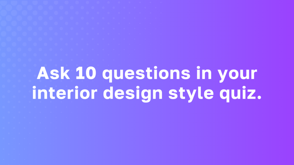 How to Create Interior Design Style Quiz Lead Magnets | Interact Blog